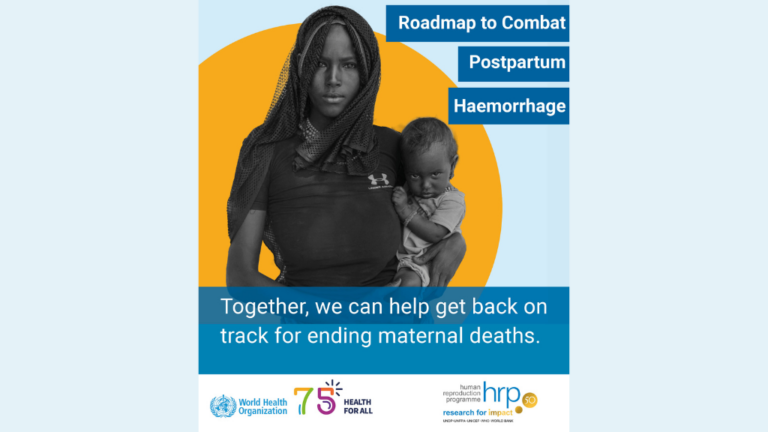 WHO releases roadmap to combat postpartum haemorrhage – WOMAN-2 Trial
